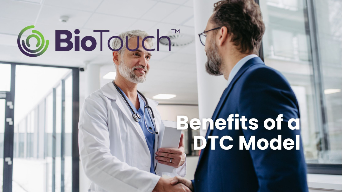 Benefits of a DTC Model | BioTouch